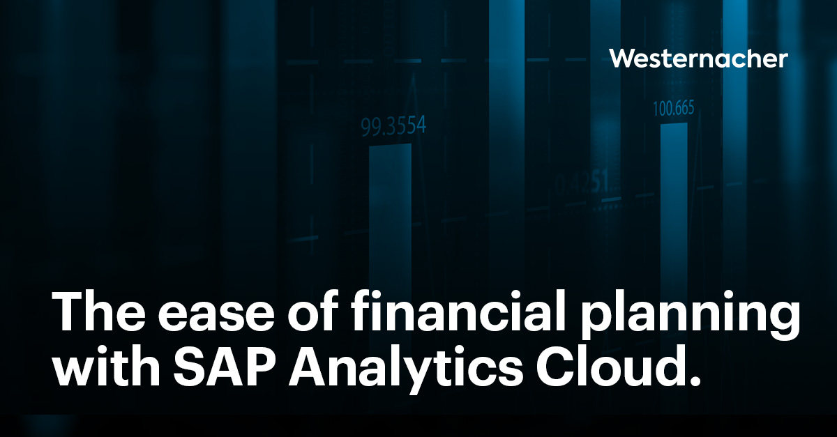 The ease of financial planning with SAP Analytics Cloud. | Westernacher