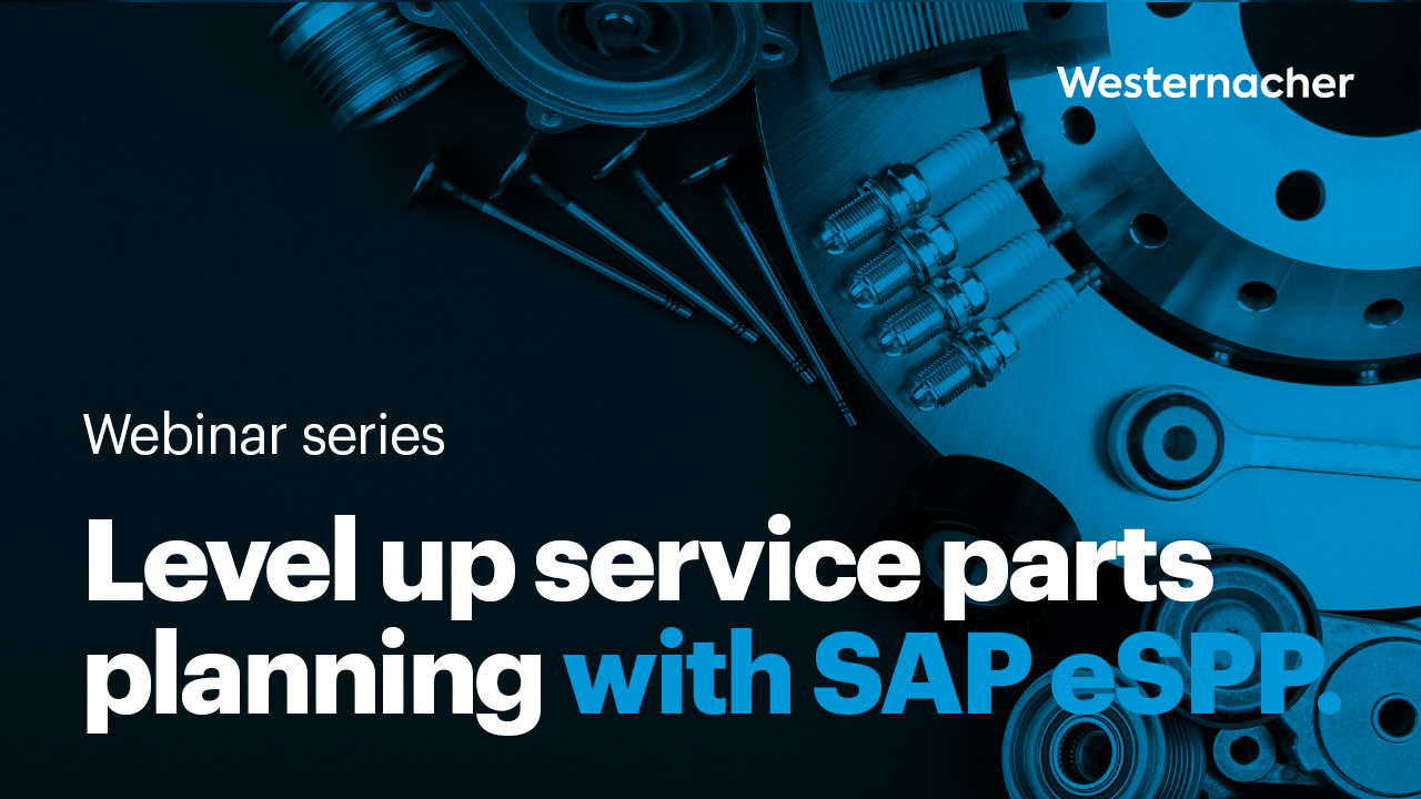 Level up service parts planning with SAP eSPP | Westernacher Consulting