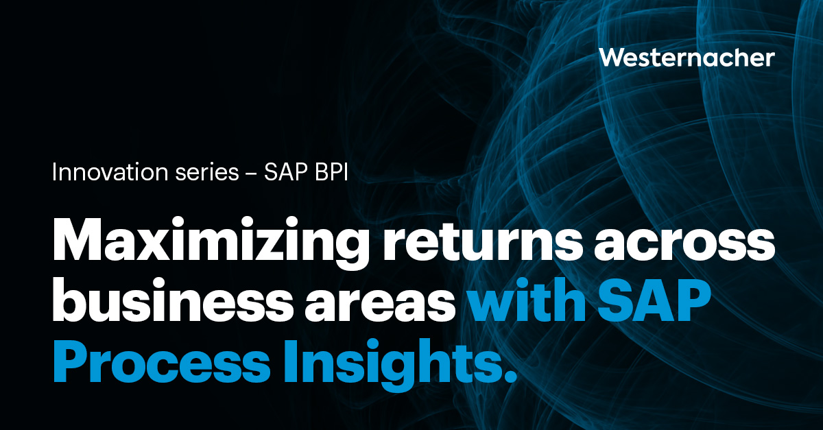 Maximizing returns across business areas with SAP Process Insights.