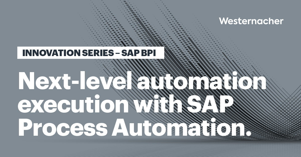Next-level automation execution with SAP Process Automation | Westernacher
