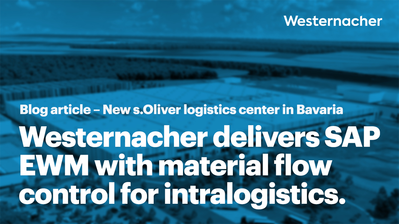 Westernacher delivers SAP EWM with material flow control for ...