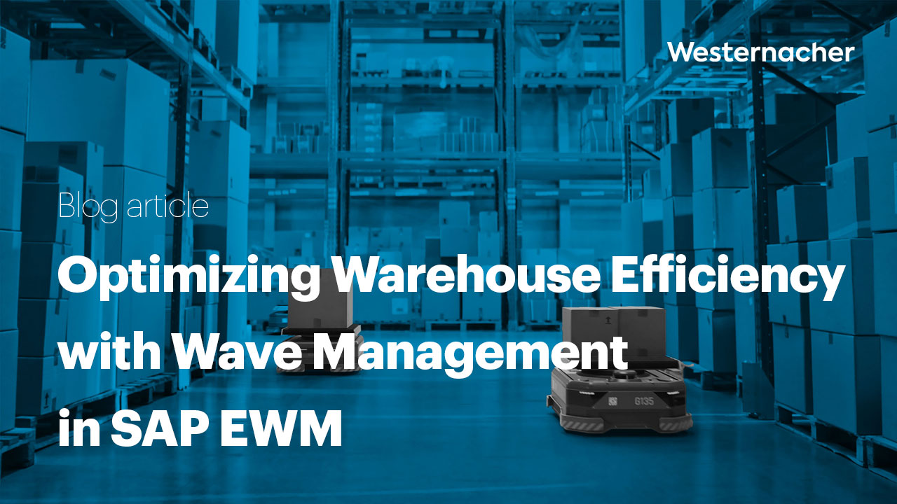 Optimizing Warehouse Efficiency with Wave Management in SAP EWM.