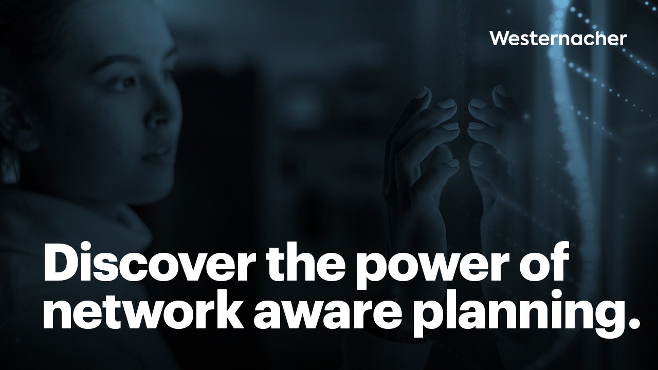 Discover the power of network aware planning. | Westernacher